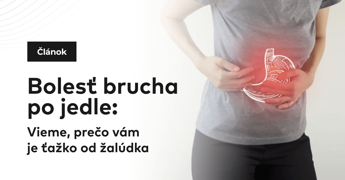 Bolesť brucha po jedle: Prečo je vám ťažko od žalúdka | Enori